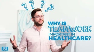 An Introduction to Teamwork in healthcare | PPTX