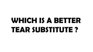 Tear substitutes-ISHA...pdf(biochemistry pharmacology) | PDF