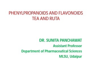 PHENYLPROPANOIDS AND FLAVONOIDS IN TEA AND RUTA | PPT