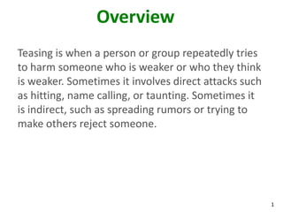 Teasing | PPTX | Crime & Harmful Acts to Individuals, Society & Human ...