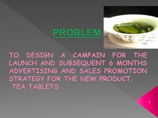 Tea tablets a new product launch | PPTX