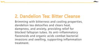 Tea Therapy- 5 Potent Brews for Fallopian Tube Health.pptx