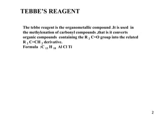 Tebbes reagent | PPTX