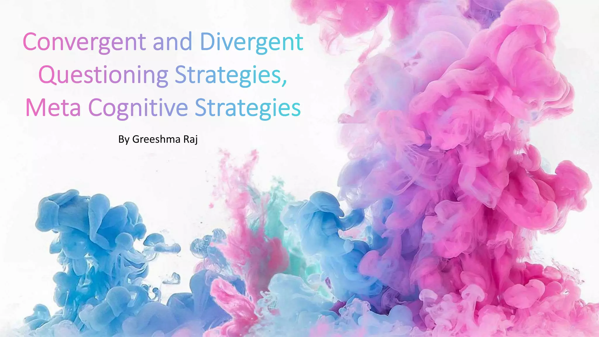Convergent and Divergent Questioning Strategies | PPTX | Educational ...