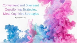 Convergent and Divergent Questioning Strategies | PPTX