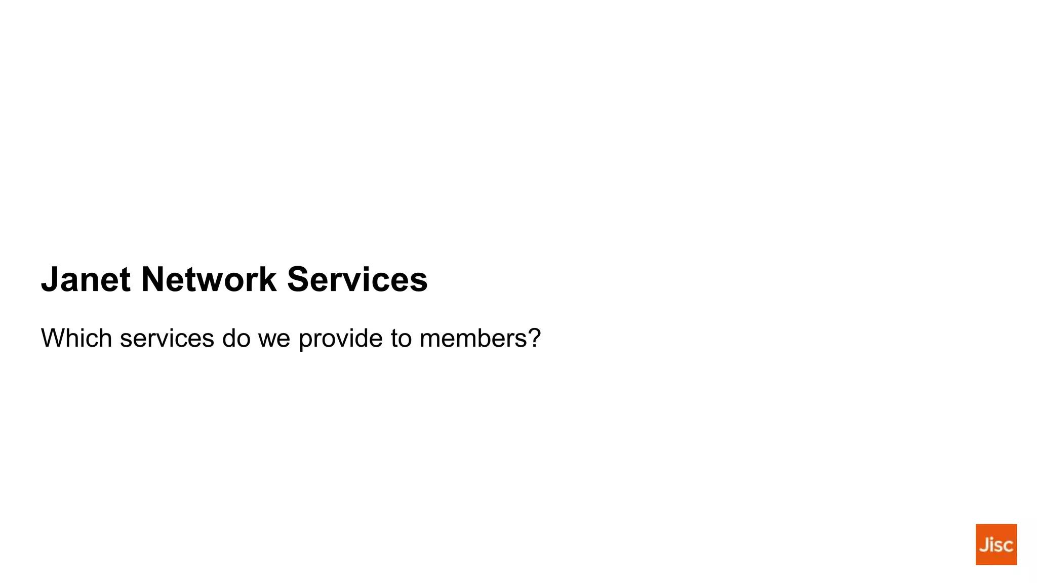 Tech 2 Tech - an overview of Janet Network services | PPTX