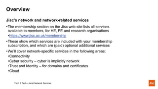 Tech 2 Tech - an overview of Janet Network services | PPTX