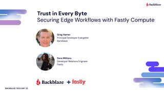 Trust in Every Byte - Securing Edge Workflows with Fastly Compute [Cloud Native! Open Source ...