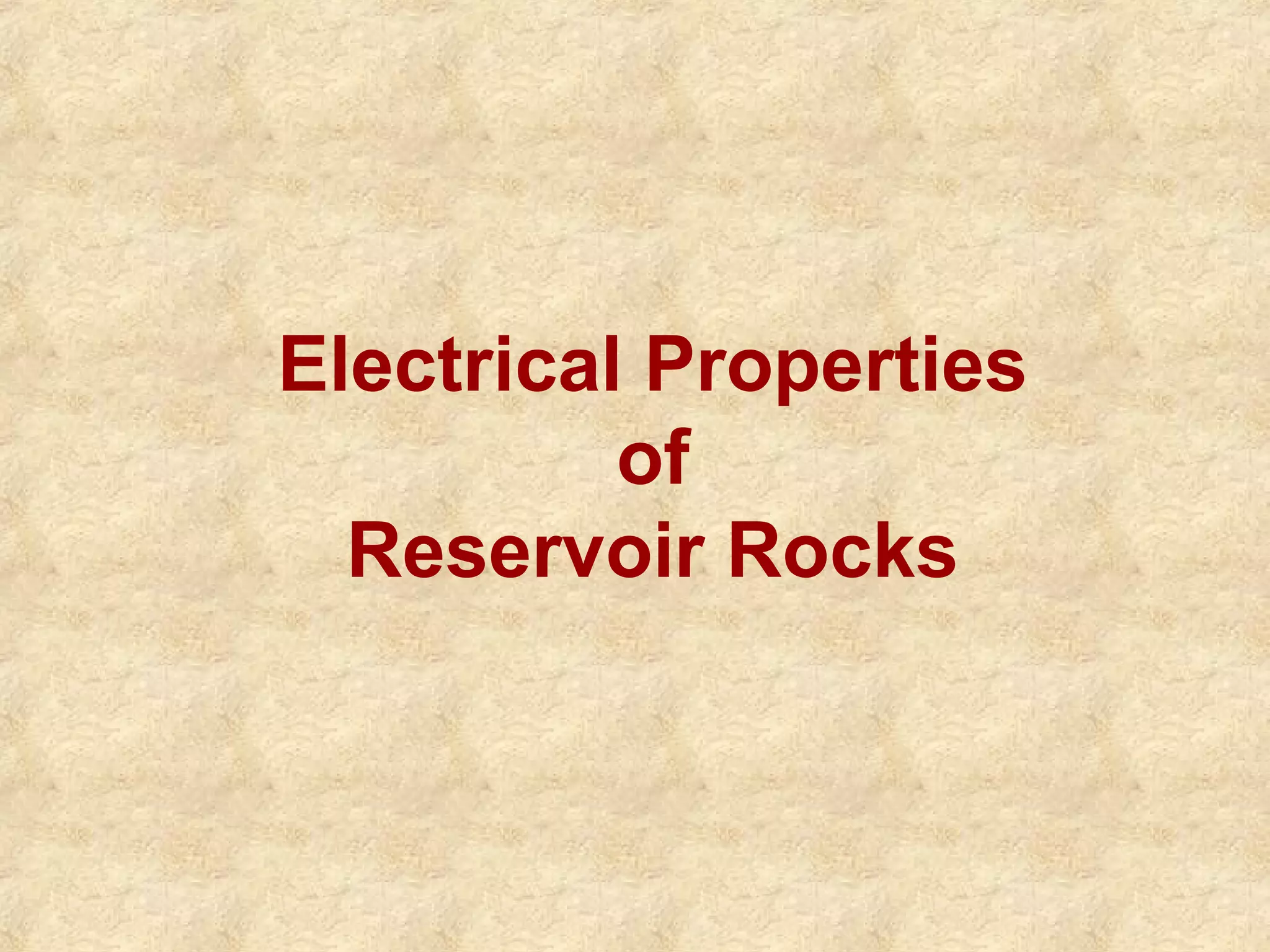 Electrical Properties of Reservoir Rocks | PPT