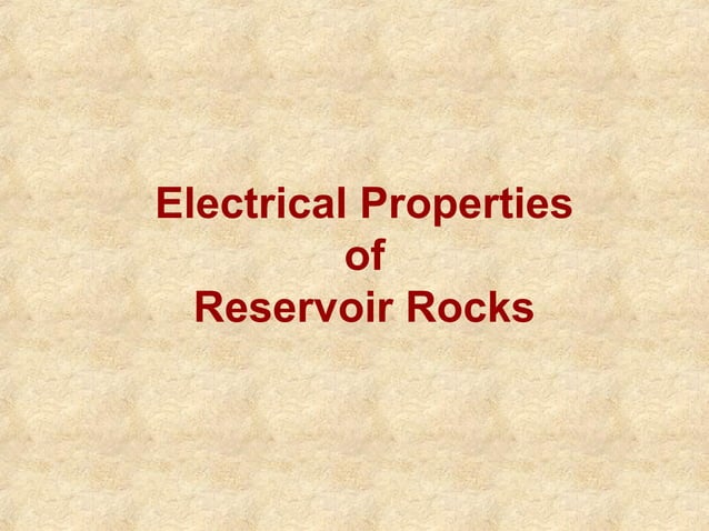 Electrical Properties of Reservoir Rocks | PPT