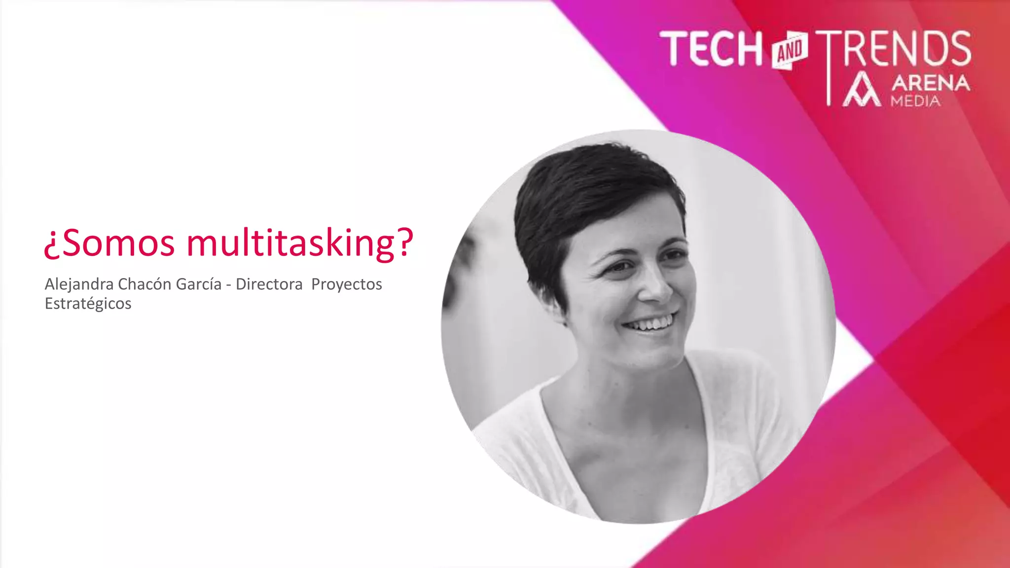 ¿Somos multitasking? - Alejandra Chacón | PPTX