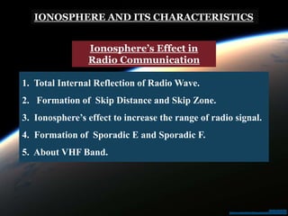 Ionosphere and its effect in Aerial Propagation | PPTX