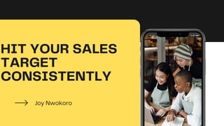 Hit your sales target consistently | PPT