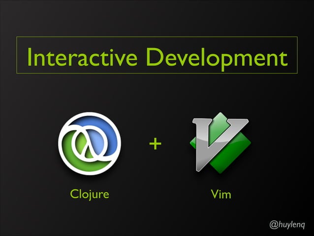 Interactive development with Vim [Techcamp] | PDF