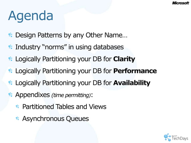 Tech days 2011 - database design patterns for keeping your database ...
