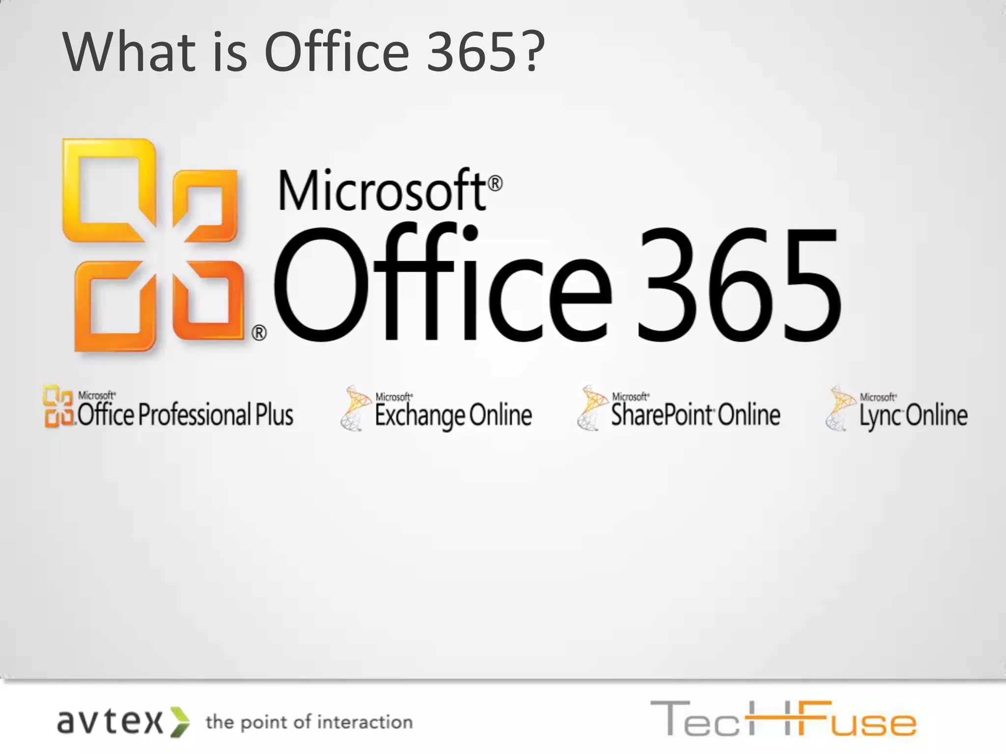 TechFuse 2012: What does Office 365 mean to your organization? | PPTX