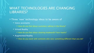 Tech in libraries | PPTX | Augmented Reality | Technology & Computing