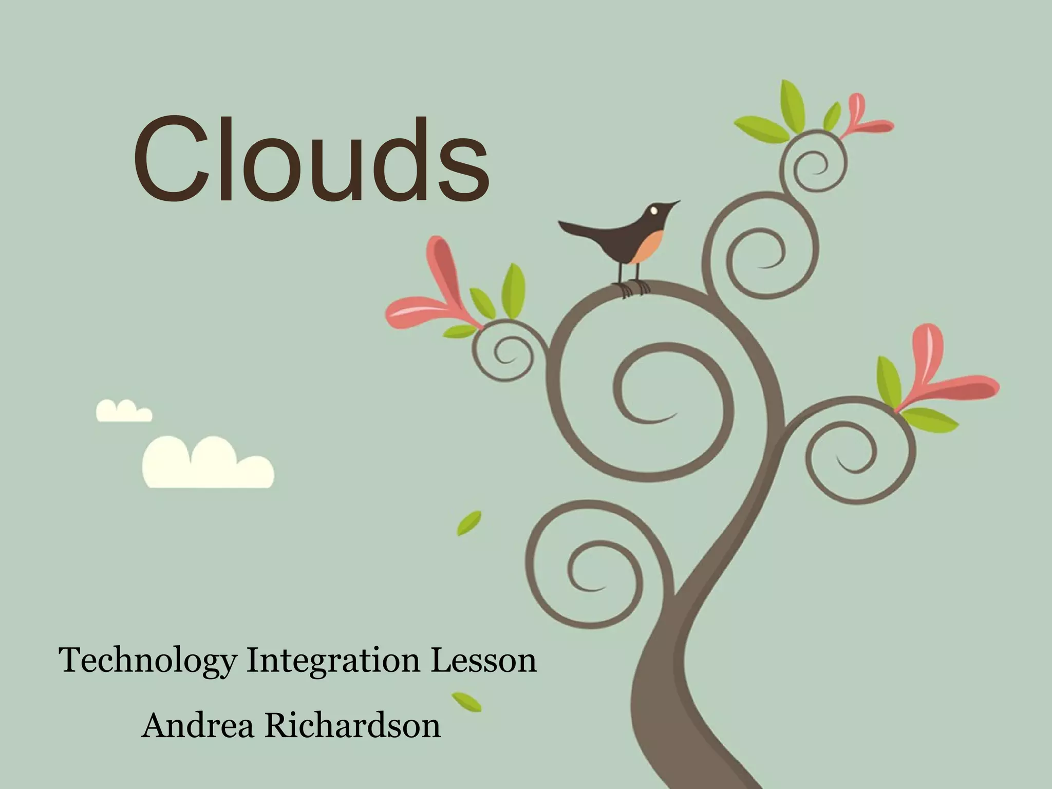 Technololgy Integration: Clouds | PPT