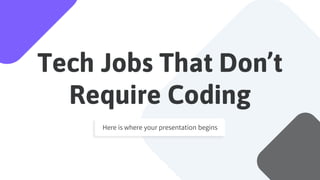 Tech Jobs That Don’t Require Coding .pptx