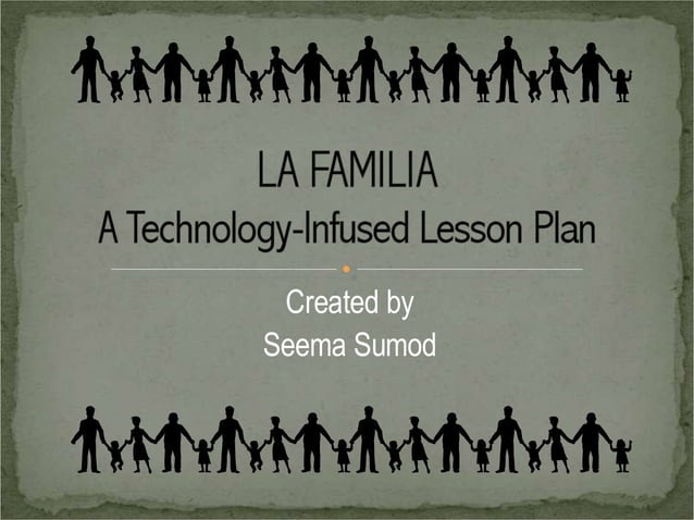 La familia: A technology-infused lesson plan | PPT