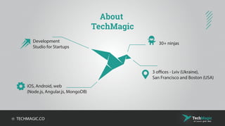 TechMagic - Development Studio for Startups (iOS, Android, Node.js) | PPT