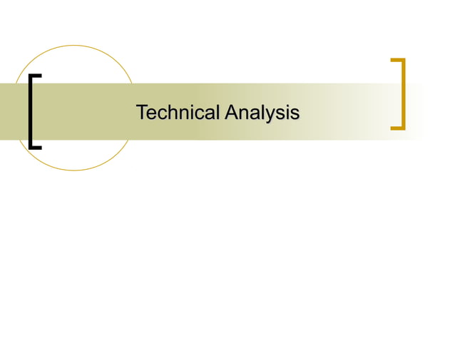 Technicalanalysis 111216235133-phpapp01 | PPT