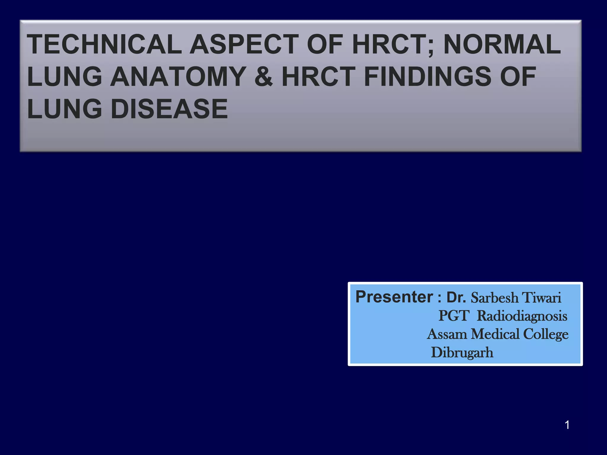 Technical aspect of hrct; normal lung anatomy & hrct findings of lung ...