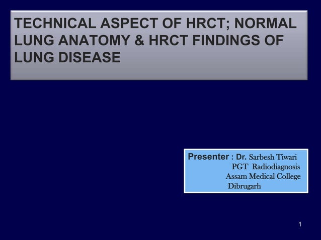 Technical aspect of hrct; normal lung anatomy & hrct findings of lung ...