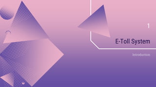 ELECTRONIC TOLL SYSTEM | PPTX