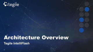 Tegile IntelliFlash Architecture Overview | PPTX