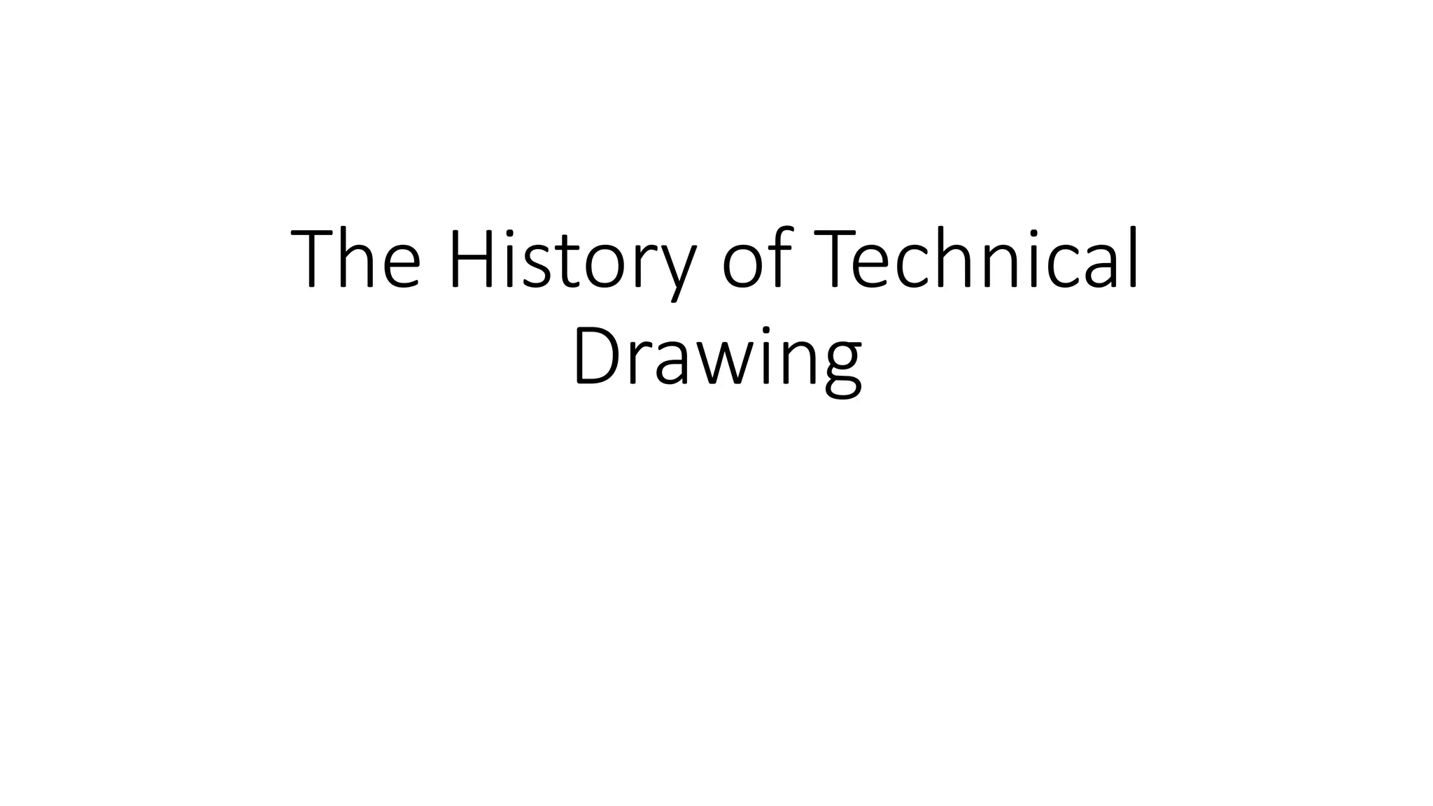 History of Technical drawing-Technical_Drawing_History.pptx
