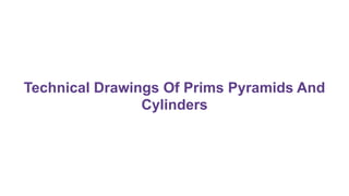 Technical Drawings introduction to drawing of prisms | PPTX