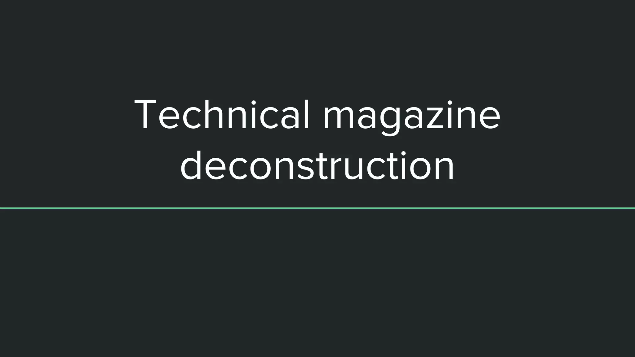 Technical magazine deconstruction | PPTX | Desktop Publishing | Computer Software and Applications