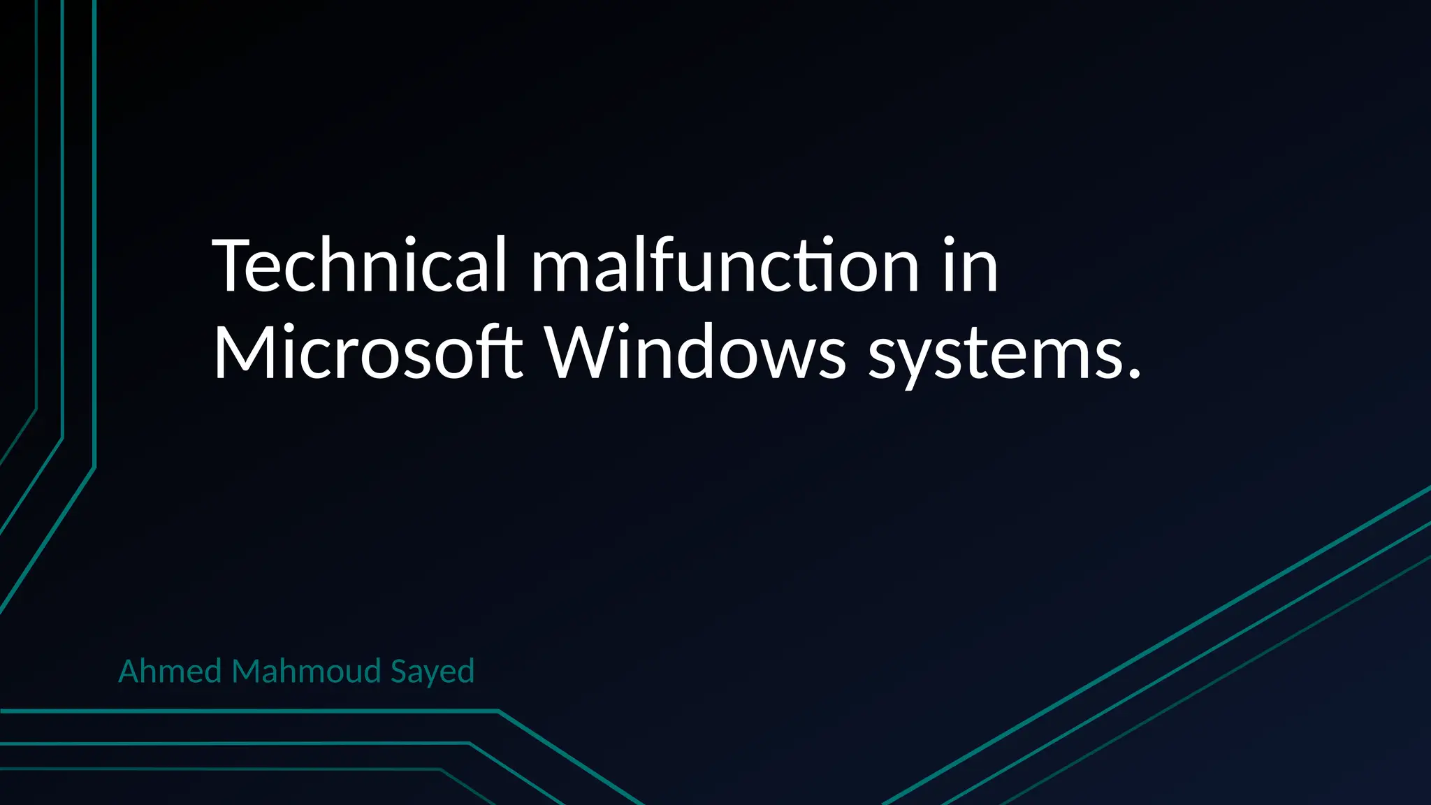 Technical malfunction ( Ahmed Mahmoud Sayed).pptx