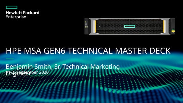 Technical Presentation - HPE MSA Gen6 Storage - Master Deck.PPTX
