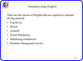 Foog computing and iFogSim for sustainable smart city. | PPTX
