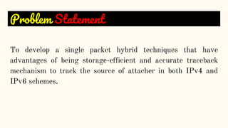 Single-packet hybrid IP traceback for IPv4 and IPv6 networks. | PPTX | Computer Networking ...