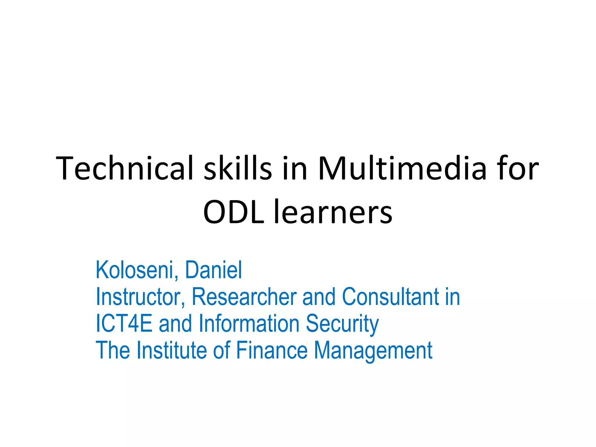 Technical skills in multimedia for odl learners | PPT