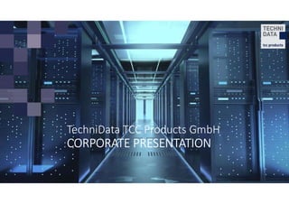 TechniDataTCCCorporatePresentation ion.pdf