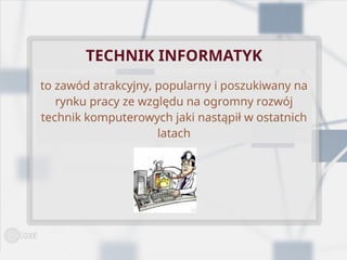 Technik informatyk zawód z przyszłością | PPT