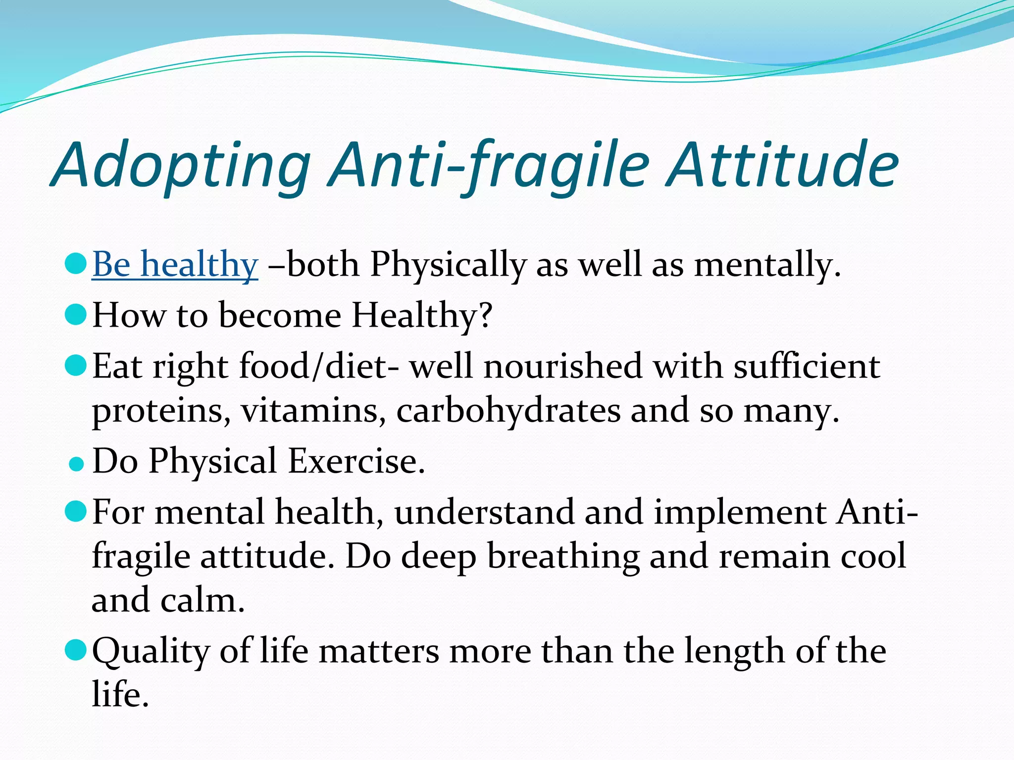 Technique of Anti-Fragility – A Key to Successful and Happy Life | PPT