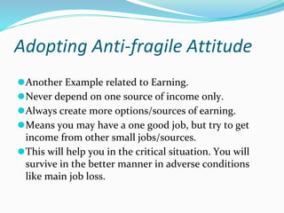 Technique of Anti-Fragility – A Key to Successful and Happy Life | PPTX