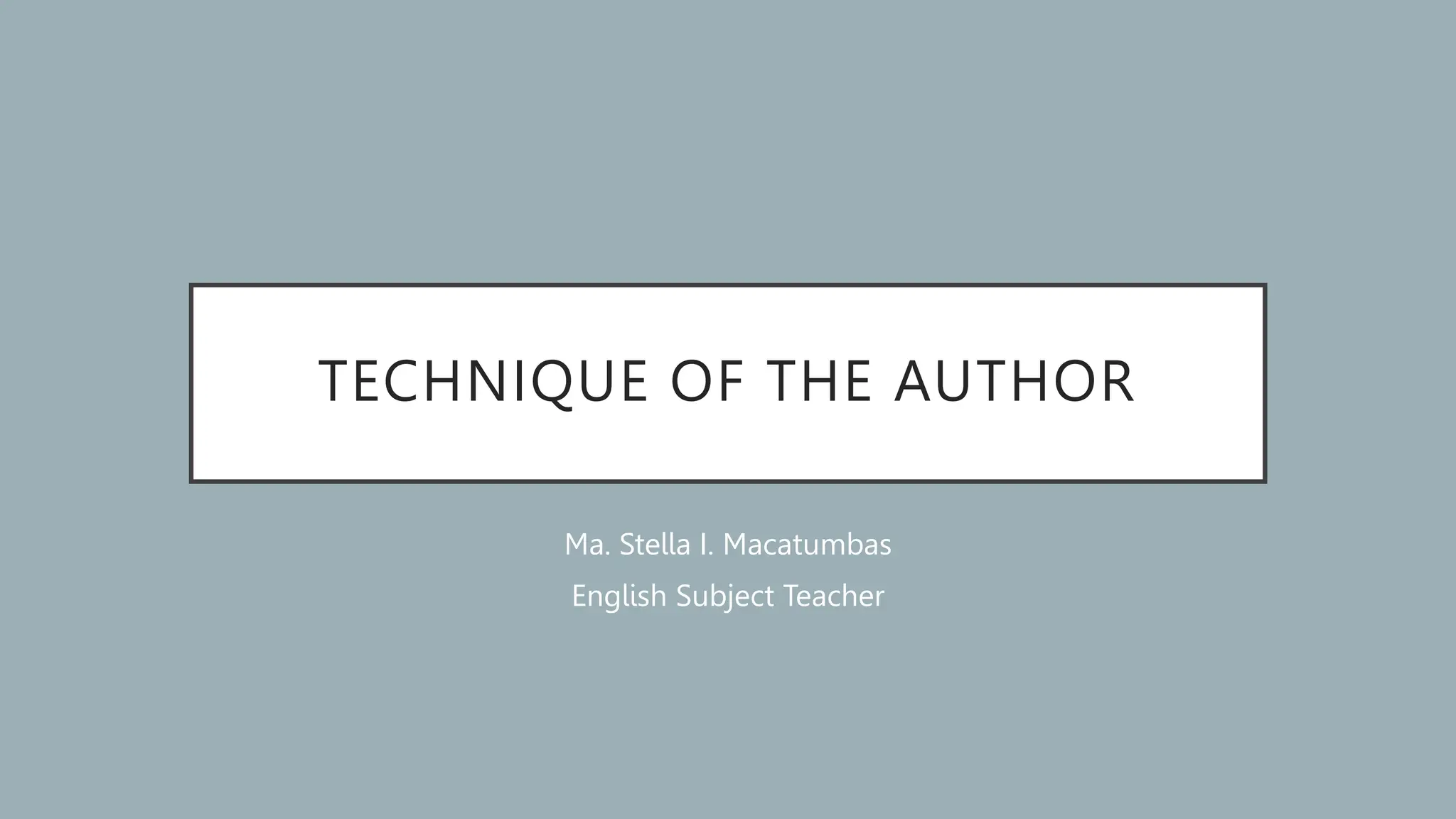 Technique of the Author _ English 9.pptx