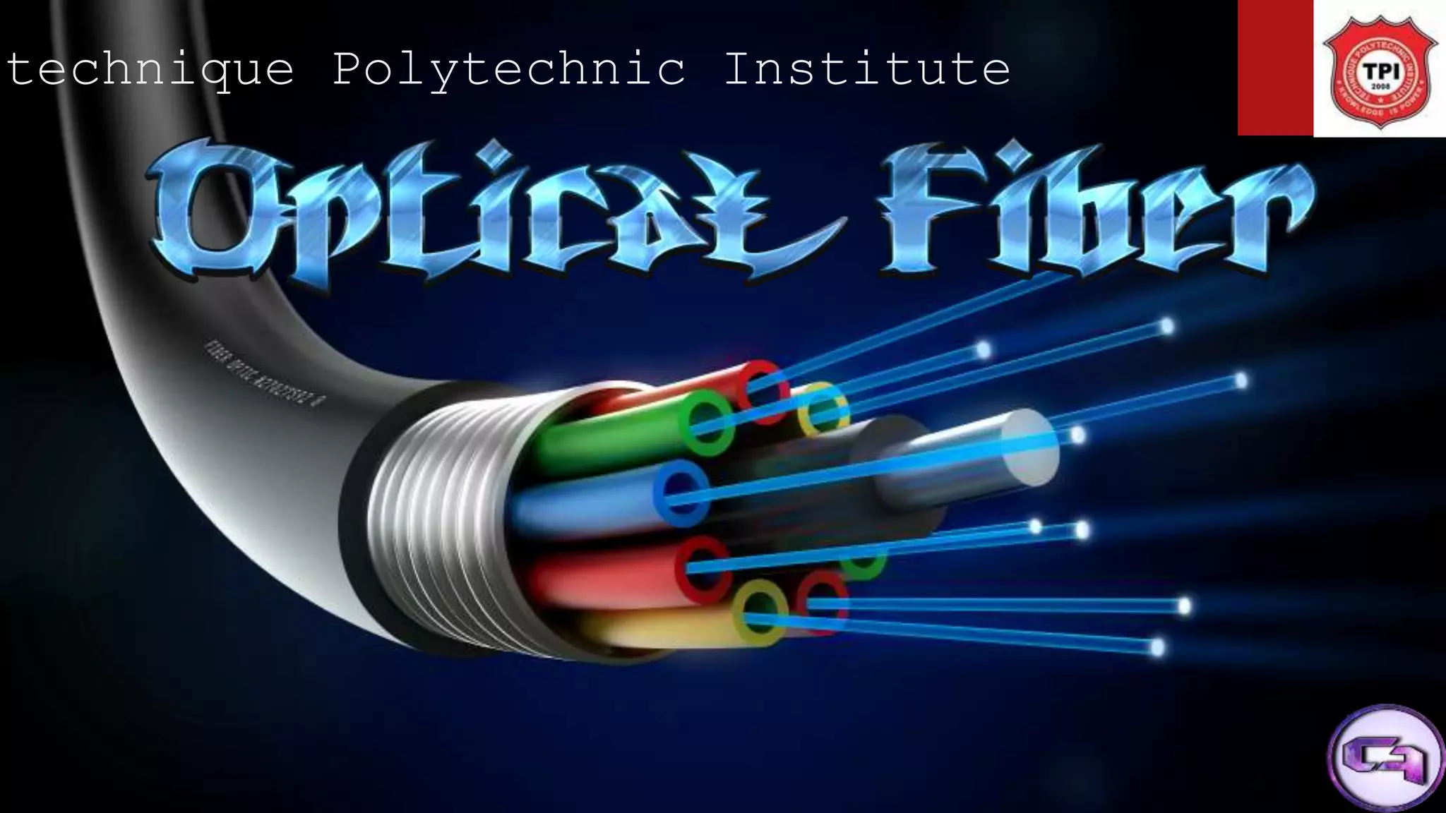 optical fibre PPT in Technique Polytechnic Institute | PPTX