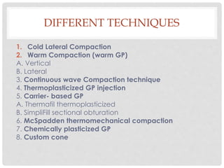 Techniques of Root Canal Obturation | PPTX