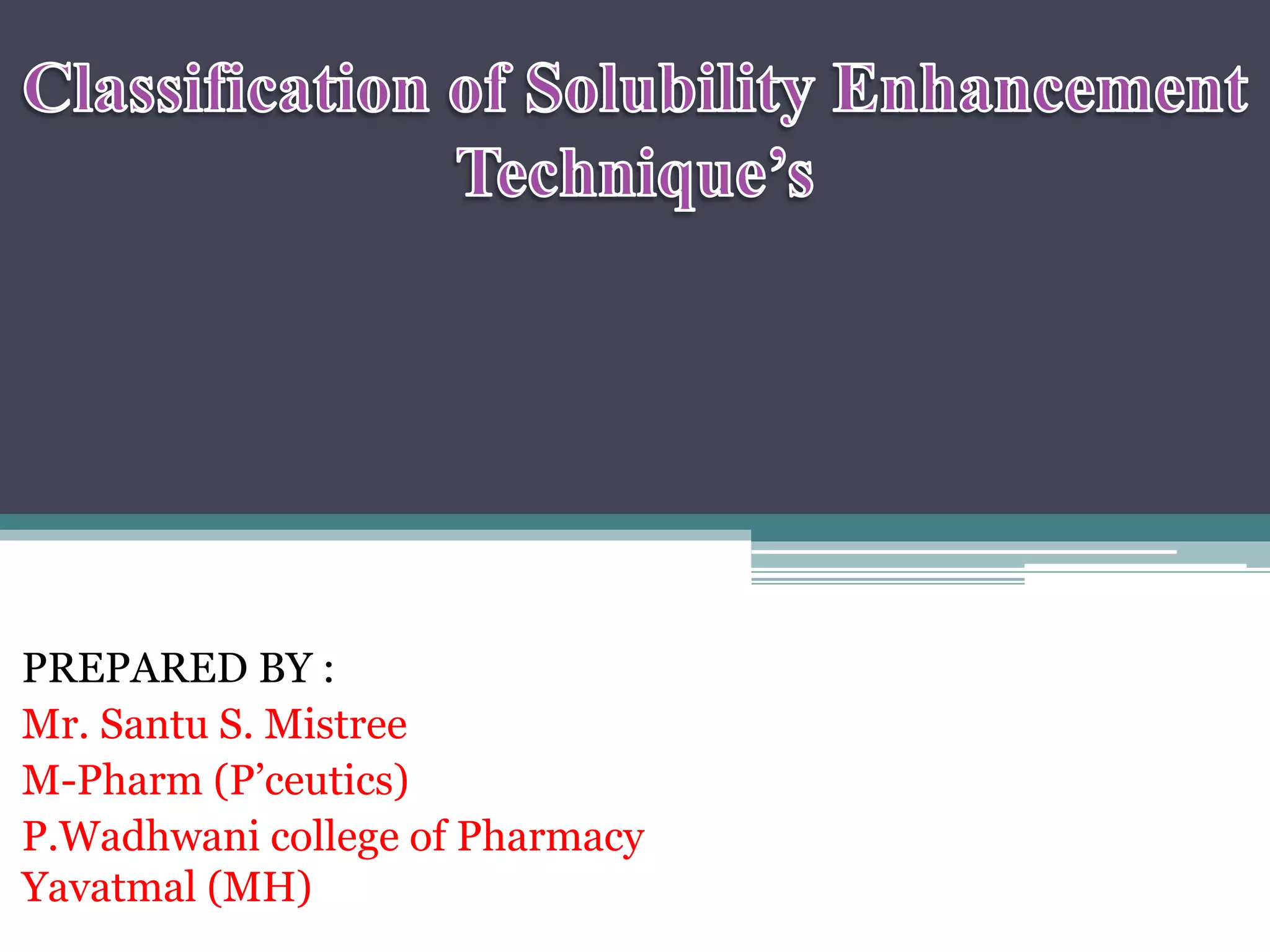 Classification of Solubility Enhancement Techniques | PPTX ...