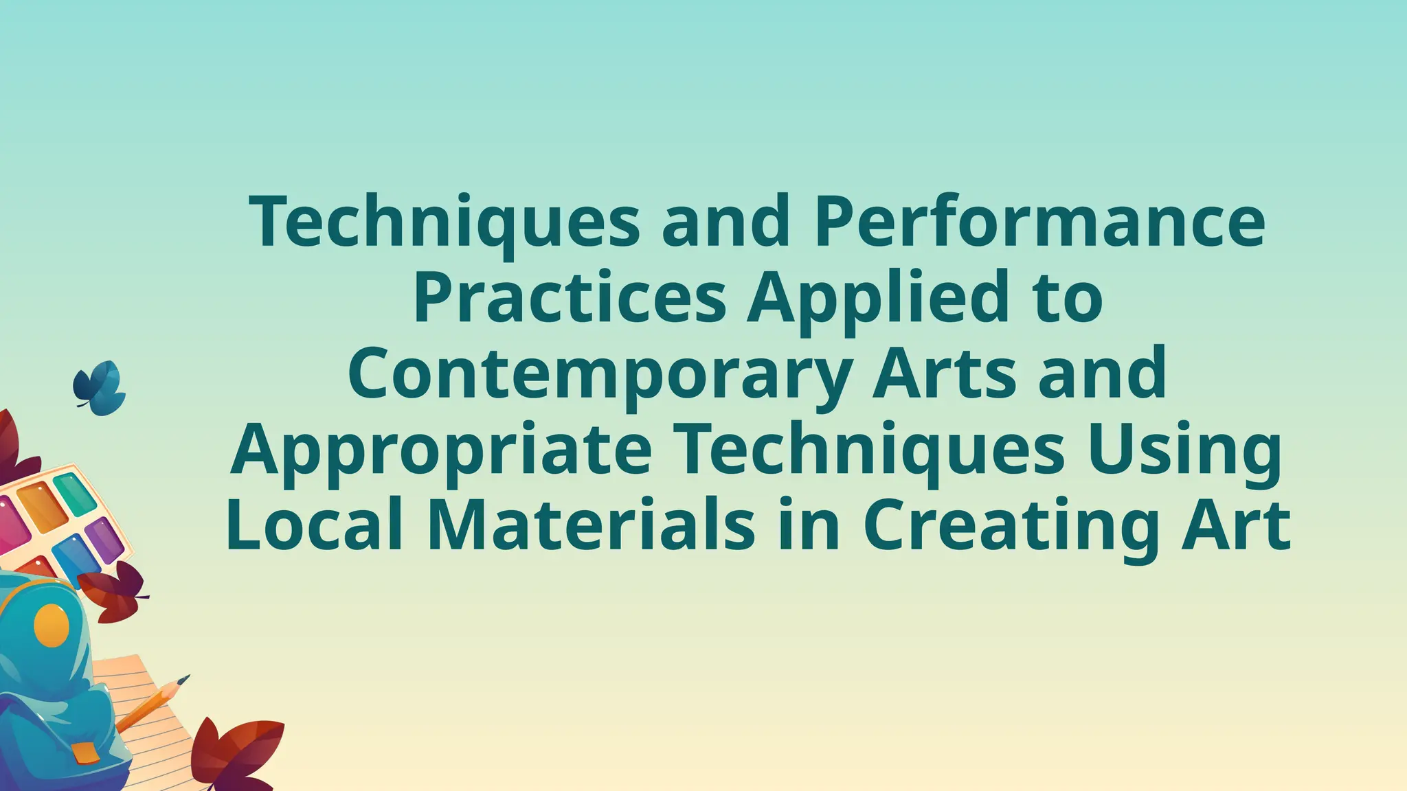 Techniques and Performance Practices Applied to Contemporary Arts-1.pptx
