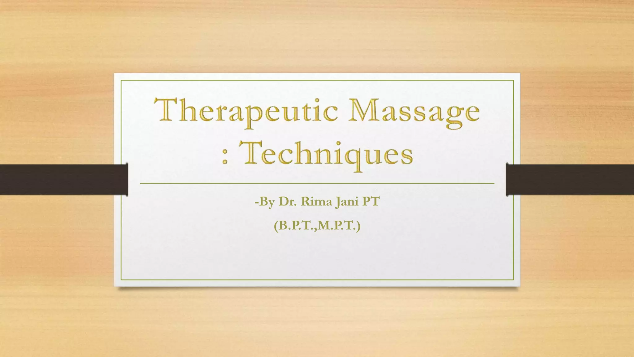 Basic Techniques of therapeutic Massage | PPTX | First Aid | Injuries