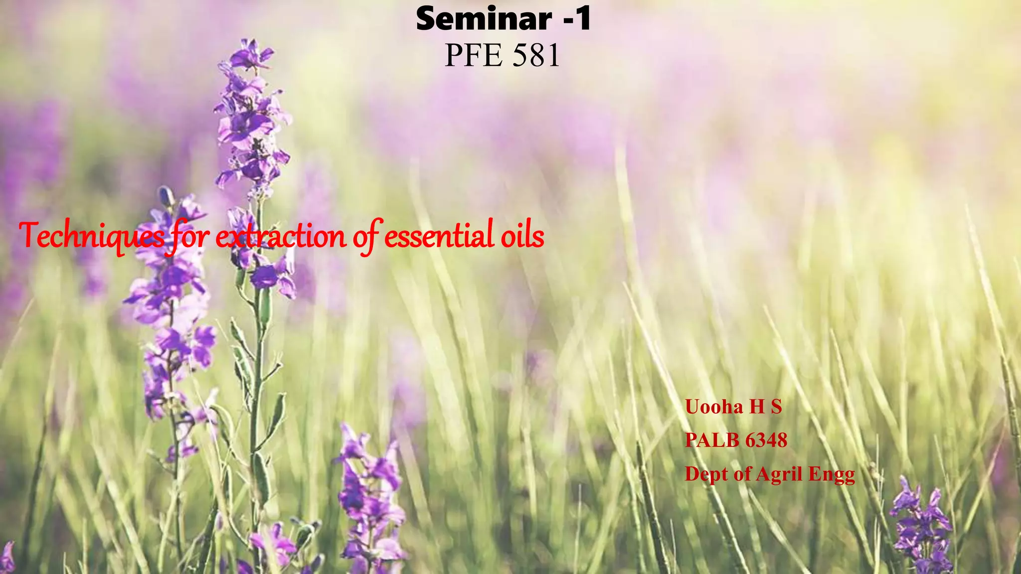 Techniques for extraction of essential oils | PPTX