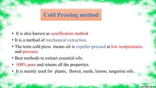 Techniques for extraction of essential oils | PPTX
